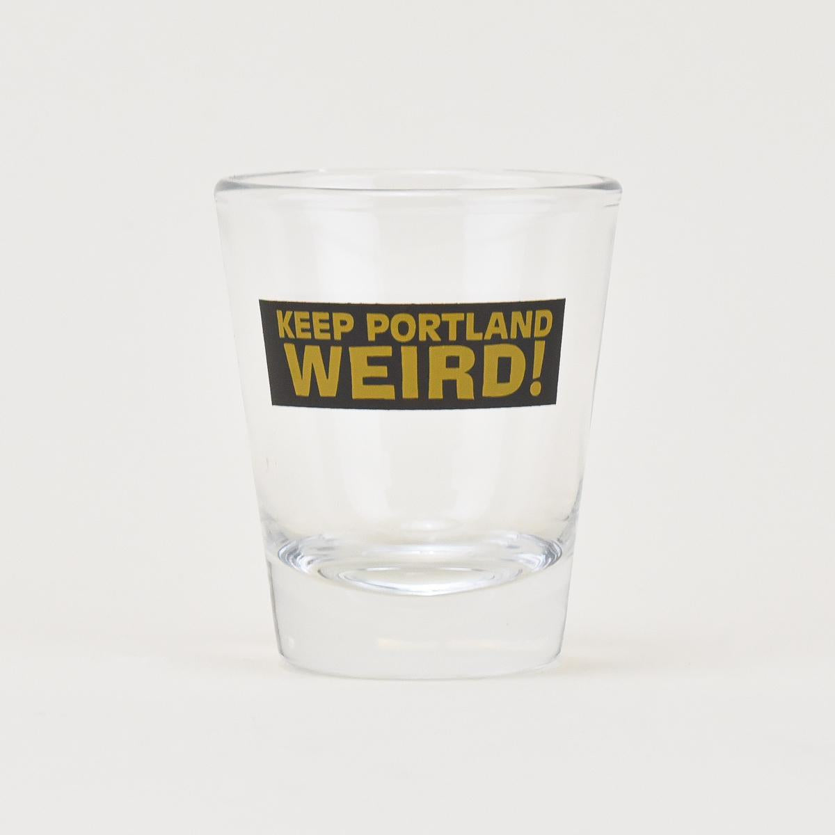 Keep Portland Weird Shot Glass | Made In Oregon